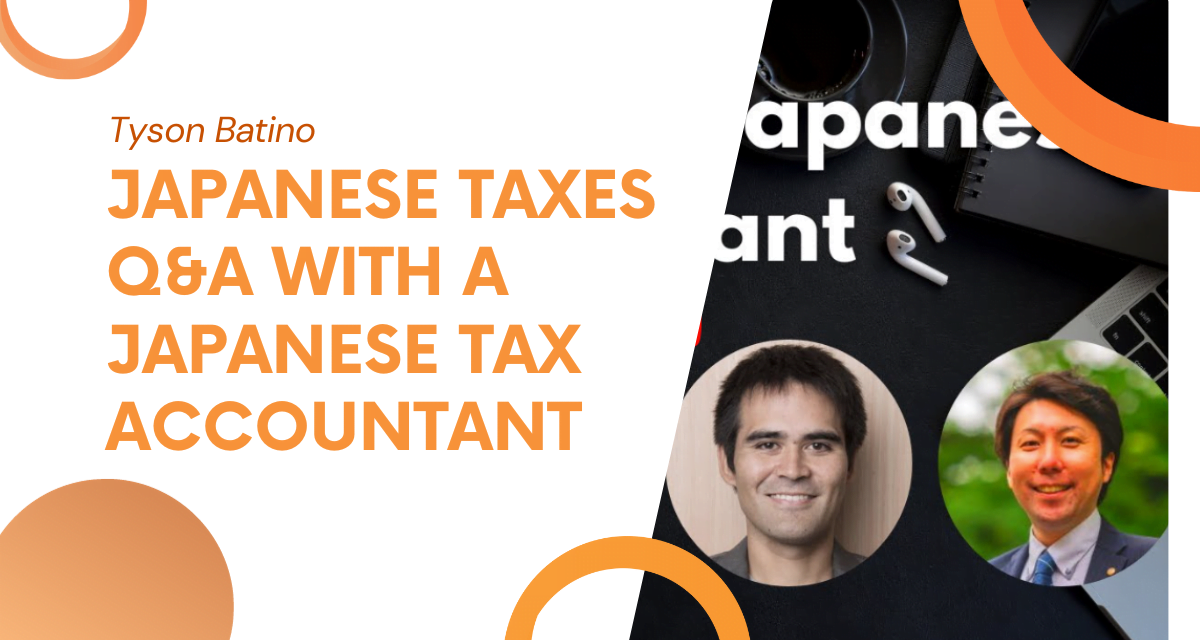 Japanese Taxes Q&A with a Japanese Tax Accountant - Tyson Batino : CEO ...